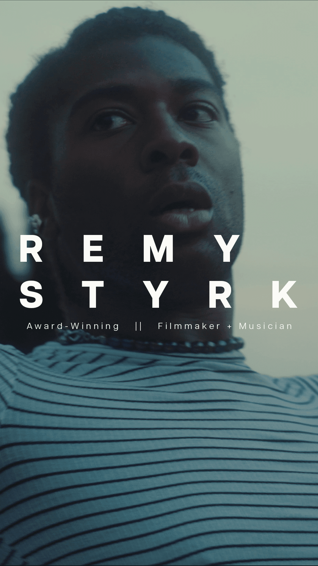Remy Styrk | Filmmaker + Musician